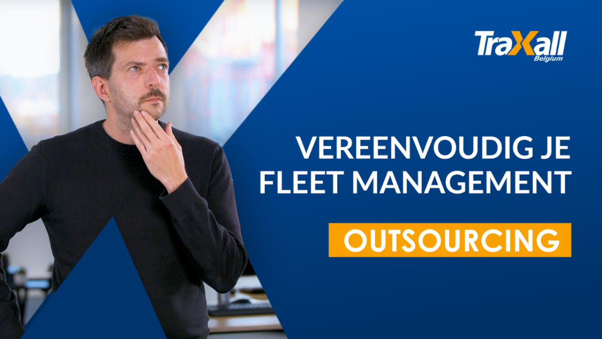 Waarom fleet management uitbesteden een slimme keuze is - Traxall
